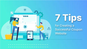 7 Tips for Creating a Successful Coupon Website – ClipMyDeals Blog